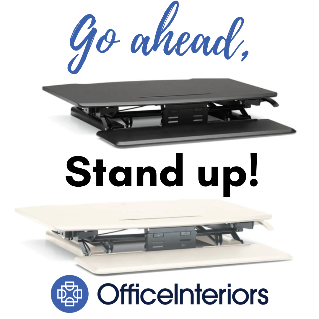 Go Ahead, Stand Up! – Office Interiors Online